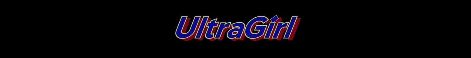 UltraGirl banner – The Adventures of UltraGirl